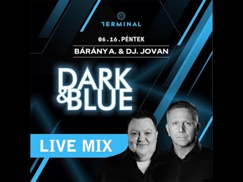Bárány Attila & DJ Jován - Live Mix @ Dark @ Blue - Terminál - Budapest ...