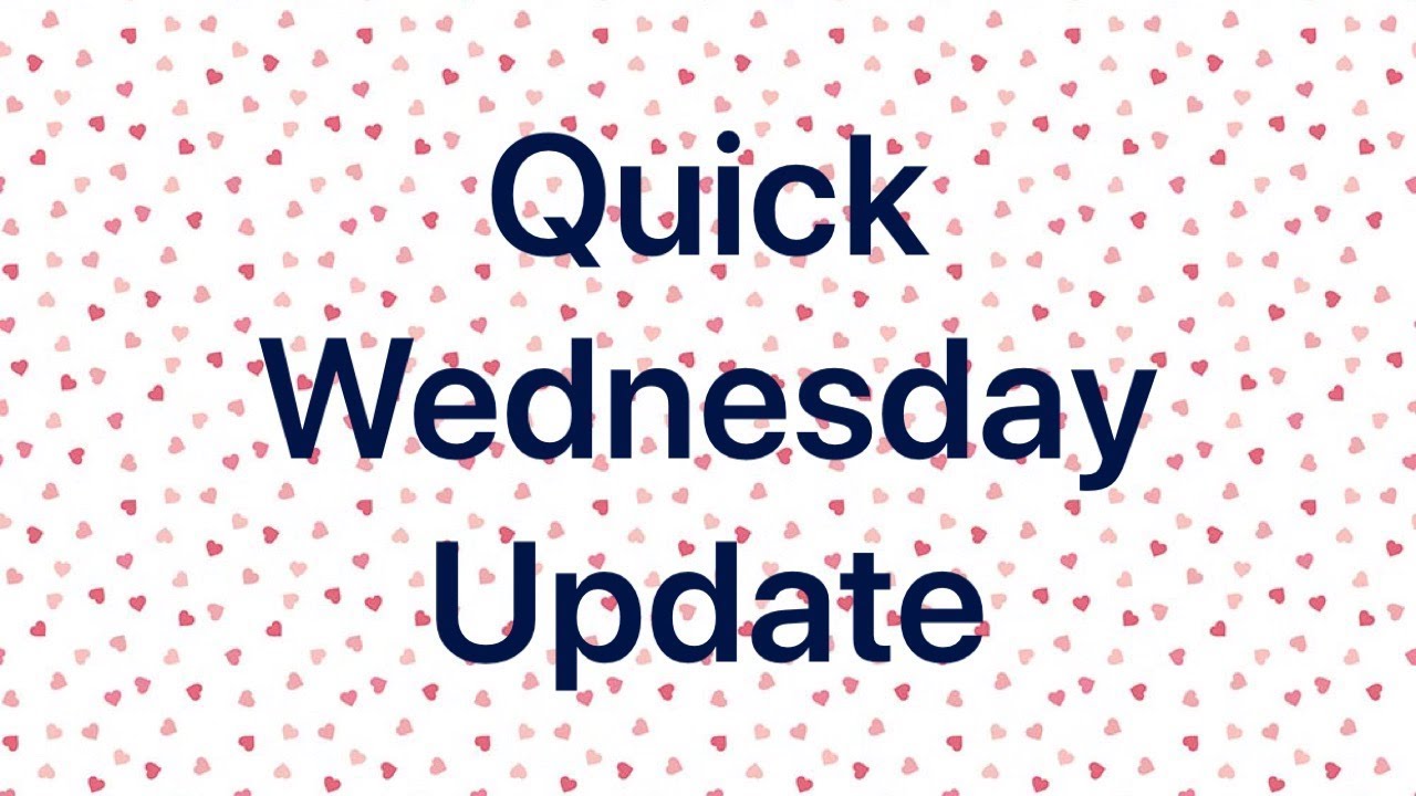 Quick Wednesday Update - YouTube