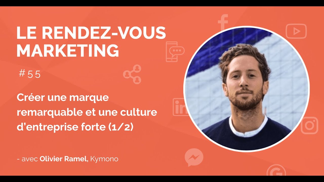 Créer une marque remarquable et une culture d’entreprise forte avec Olivier Ramel, CEO @Kymono ...
