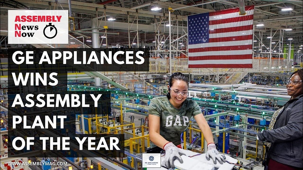 Assembly News Now, episode 10: GE Appliances Wins Assembly Plant of the ...
