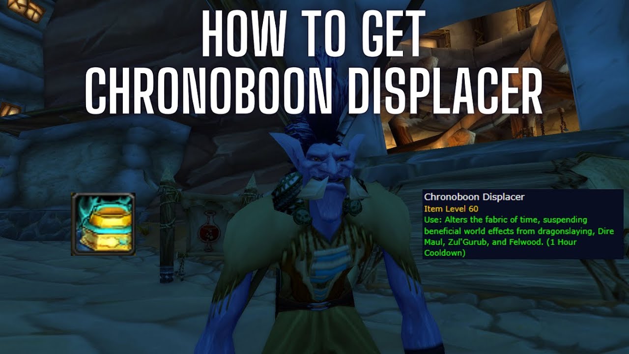 How to get Chronoboon Displacer World of Warcraft Season of Discovery ...