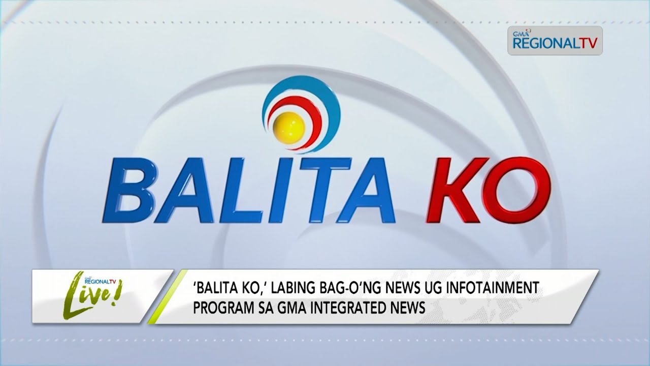 GMA Regional TV Live: 'Balita Ko' - YouTube
