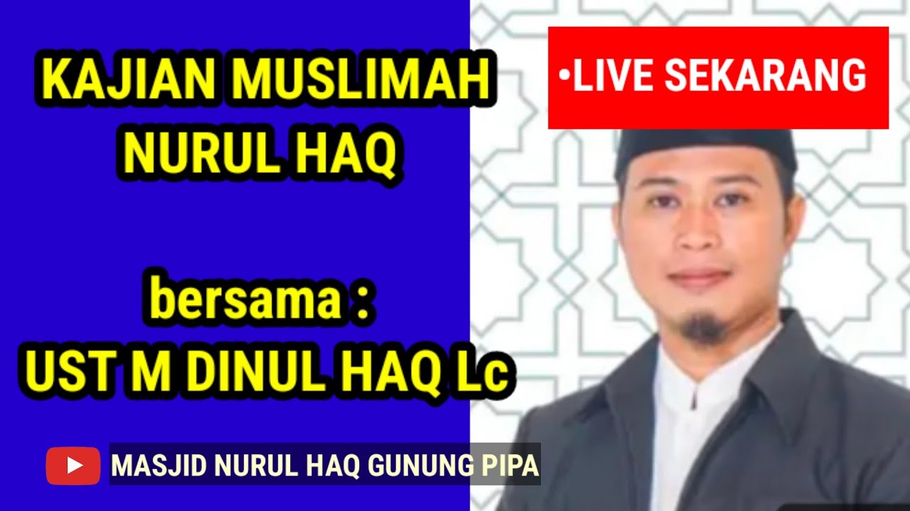 LIVE SEKARANG !! Kajian muslimah Nurul Haq bersama Ust M Dinul Haq Lc ...