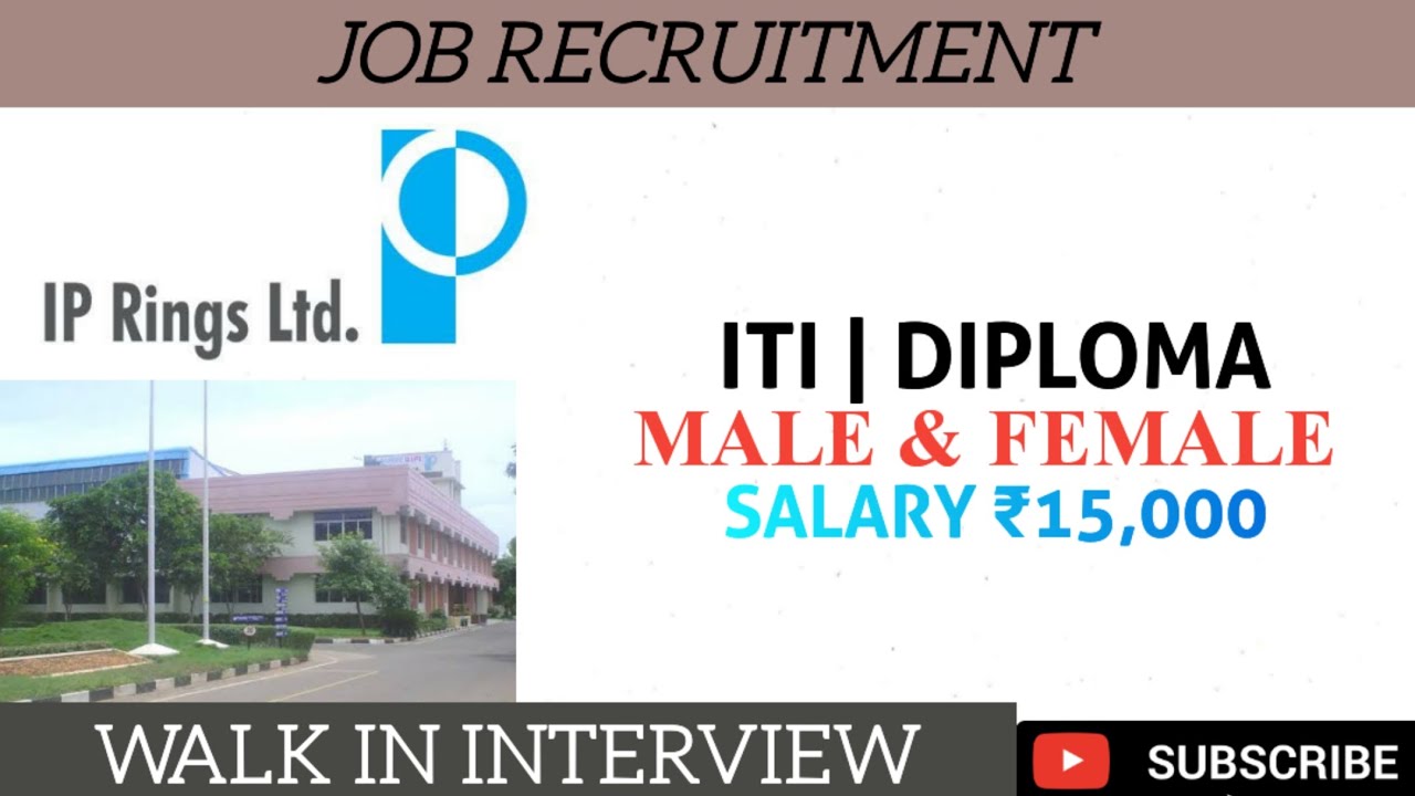 IP Rings Ltd Job Vacancy||Male & Female||Maraimalai nagar Jobs||Mnc ...