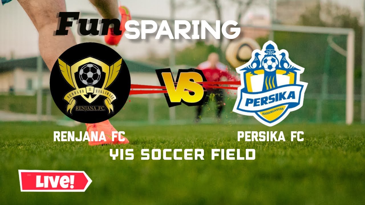 FUN SPARING RENJANA FC vs PERSIKA FC #livestreaming # ...