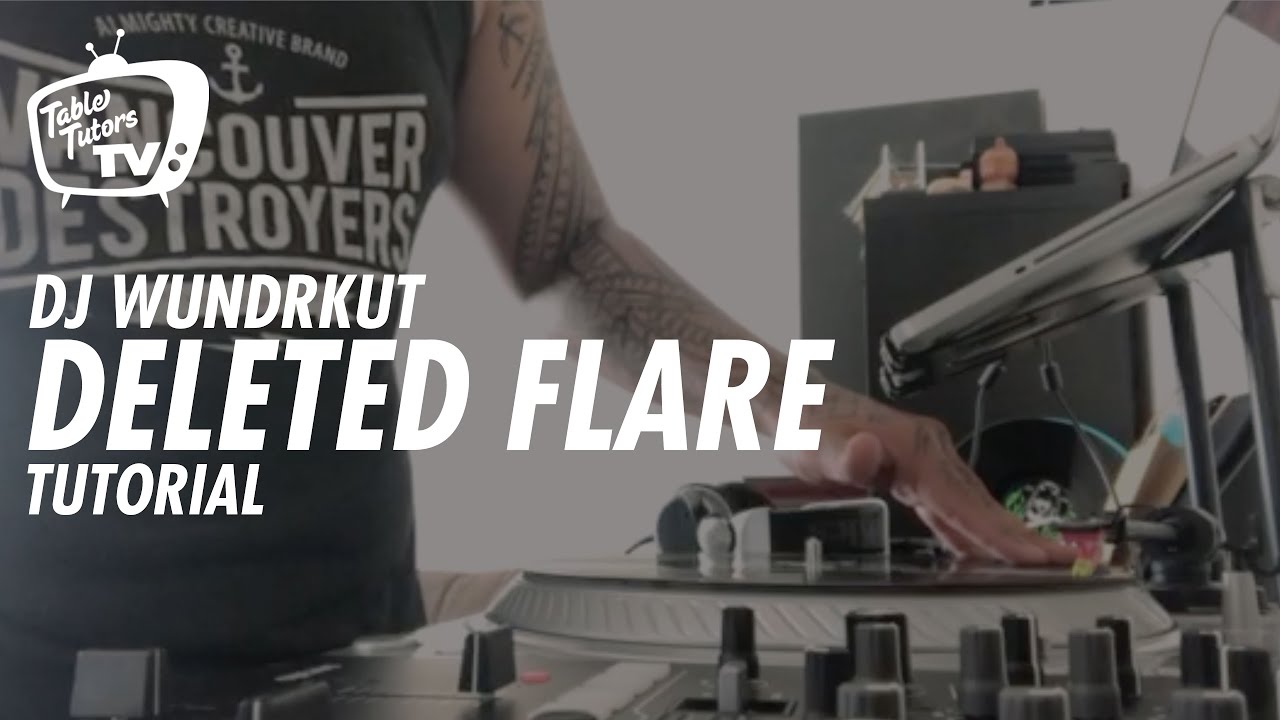 DELETED FLARE I INTERMEDIATE SCRATCH TUTORIAL w/ Wundrkut - YouTube