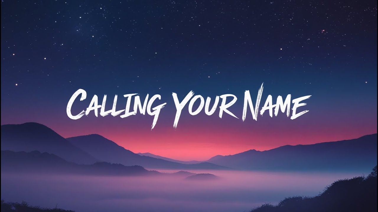 Calling Your Name | A Heartbreaking Love Song (Lyrics) - YouTube