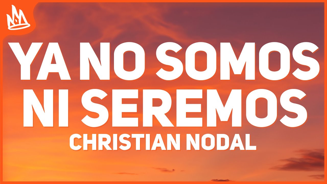 Christian Nodal – Ya No Somos Ni Seremos [Letra] - YouTube
