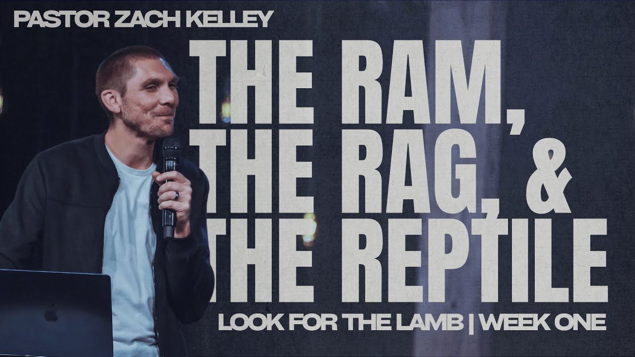 The Ram, The Rag, and The Reptile | Look For The Lamb | Pastor Zach ...