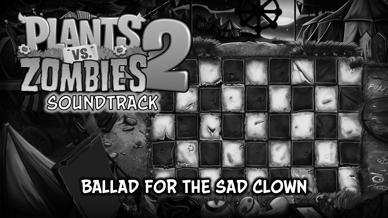 Plants vs. Zombies 2 OST - Ballad for the Sad Clown (Secret Lose Music ...