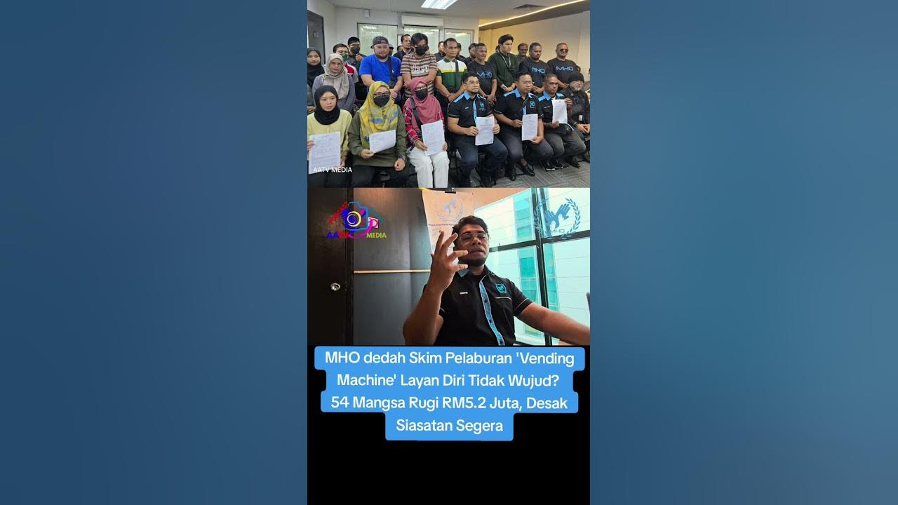 MHO dedah skim Pelaburan 'Vending Machine' Layan Diri Tidak Wujud?, 54 Mangsa Rugi RM5.2 Juta ...