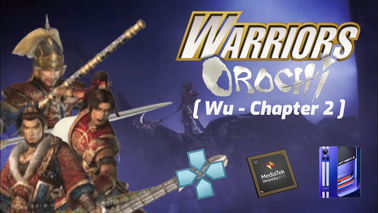 [Realme GT Neo 3] [PSP] Warriors Orochi - [Wu - Chapter 2] - YouTube