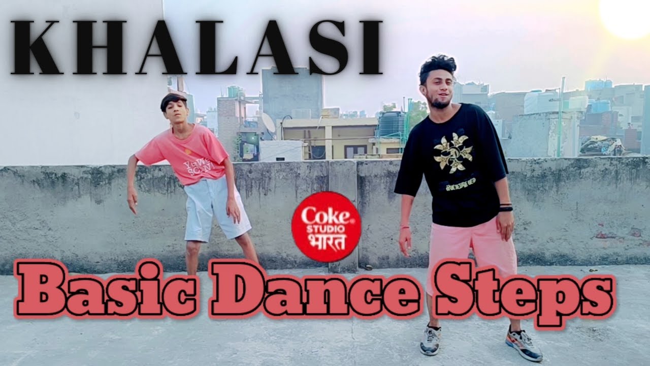 KHALASI SONG BASIC DANCE STEPS | Khalasi song Coke Studio Bharat dance ...
