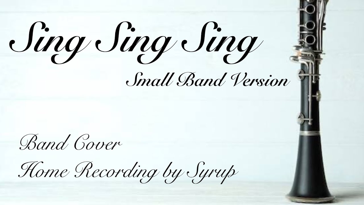 Sing Sing Sing -Small Band Version-【Home Recording by Syrup】 - YouTube