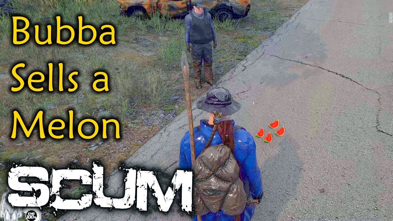 SCUM | Bubba Sells a Melon - YouTube