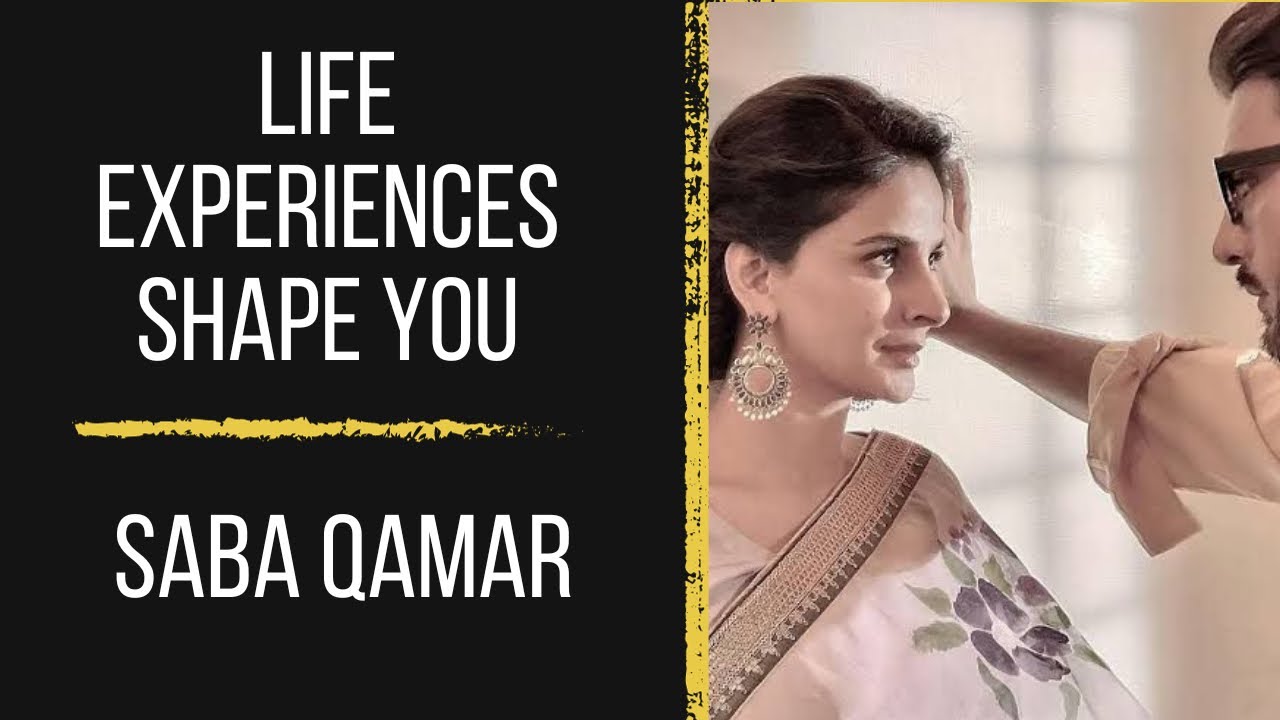 Life Experiences- An Interview With Saba Qamar - YouTube