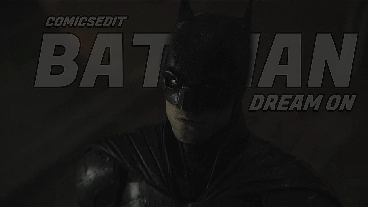 THE BATMAN (DREAM ON) - YouTube