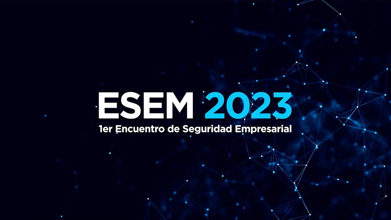 ESEM 2023 | 1er Encuentro de Seguridad Empresarial - YouTube