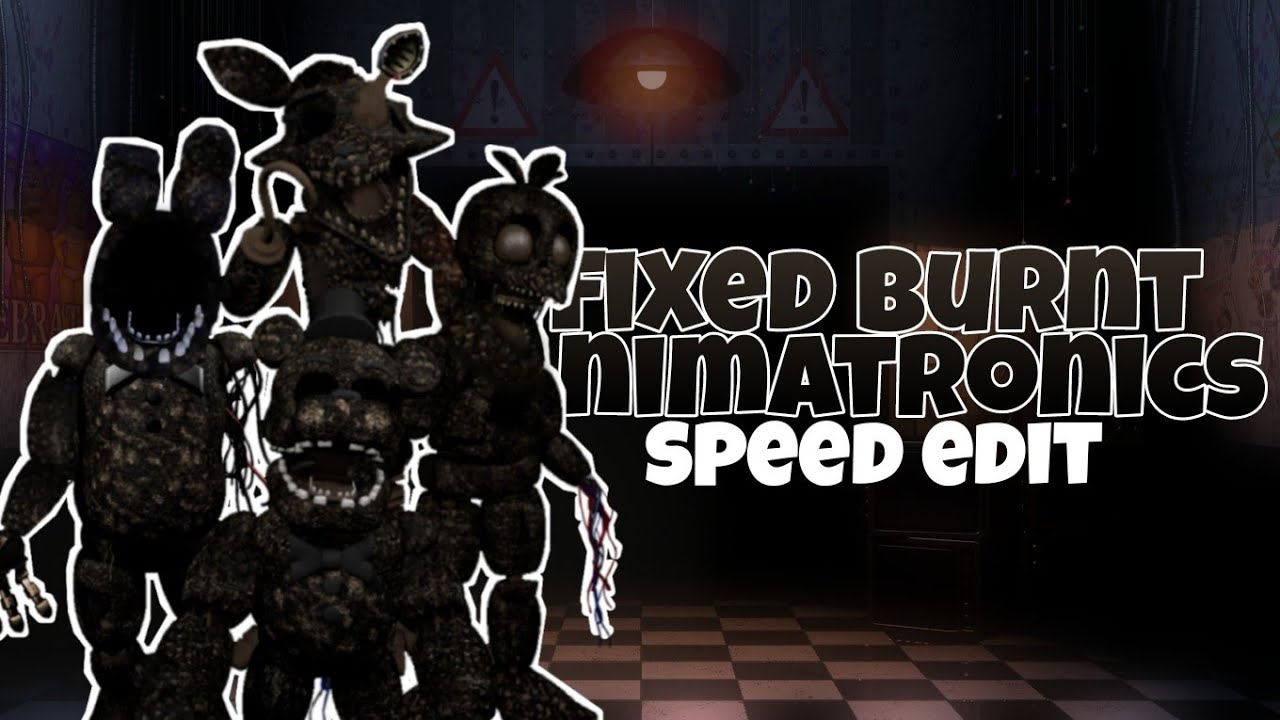 [FNAF] speed edit - fixed burnt animatronics - YouTube