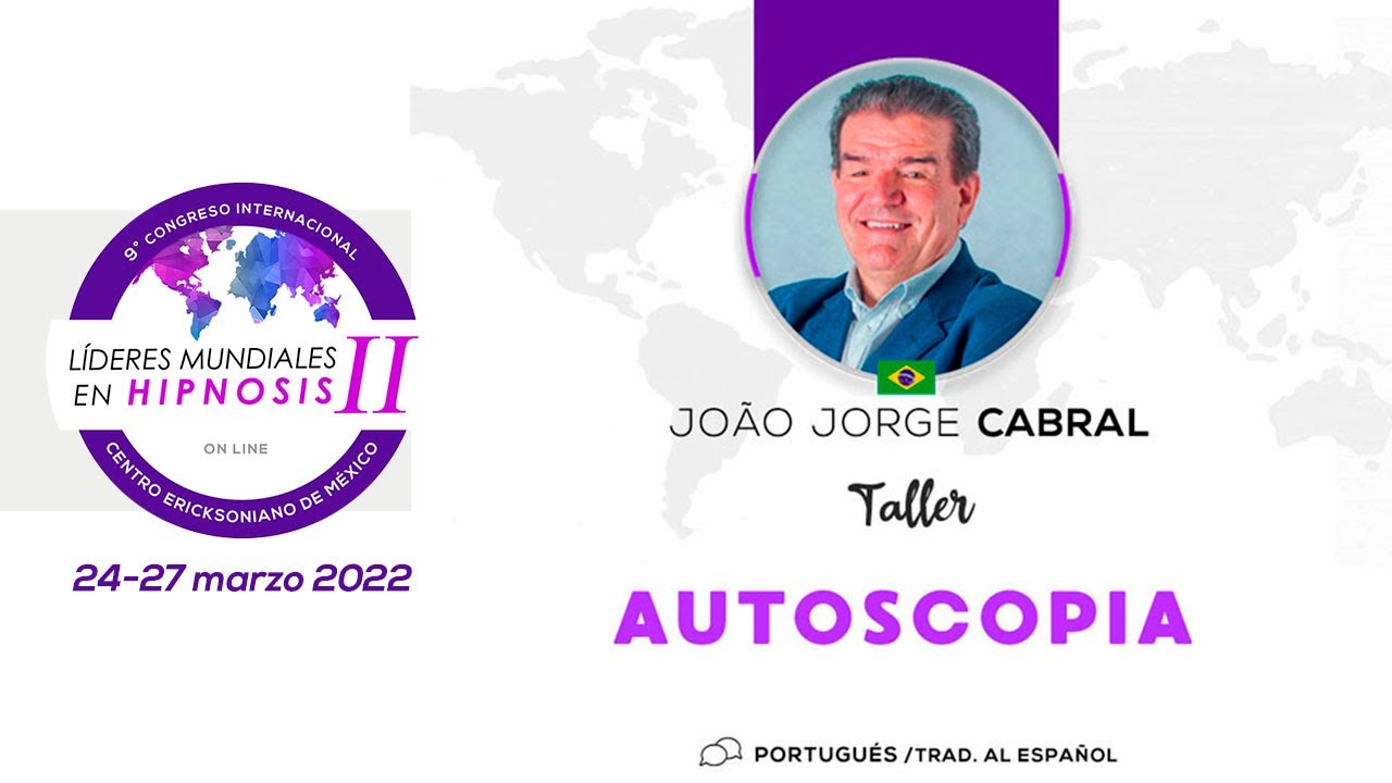 AUTOSCOPIA - Joao Jorge Cabral / Congreso Hipnosis marzo 2022 - YouTube