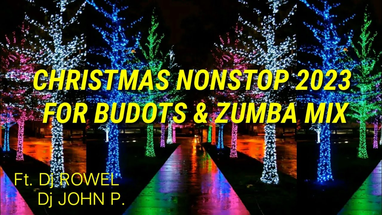 CHRISTMAS NONSTOP 2023 FOR BUDOTS & ZUMBA MIX - YouTube