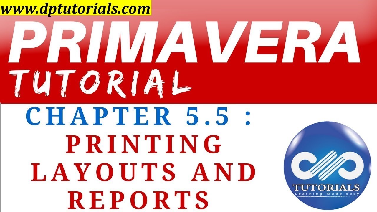 Primavera P6 Tutorials : Chapter - 5.5 : Printing Layouts and Reports ...