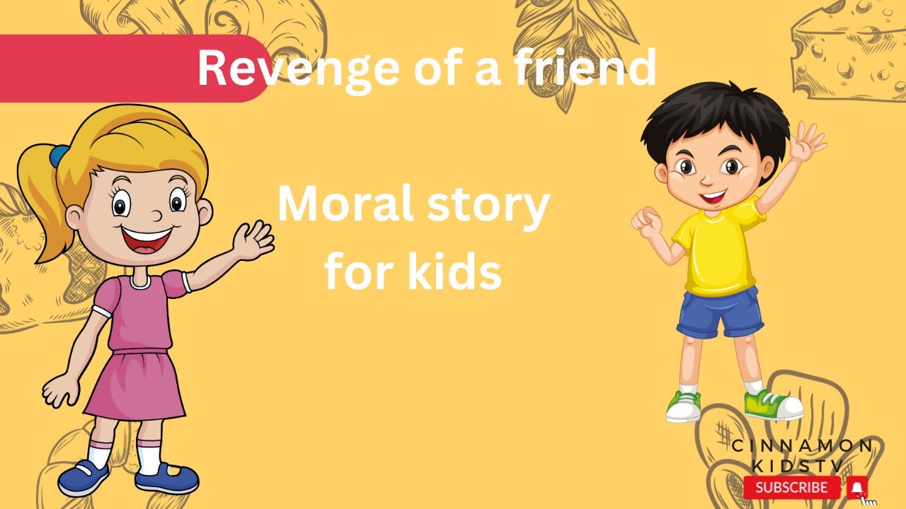 Revenge of a friend | Moral story for kids | short story with cinnamon ...