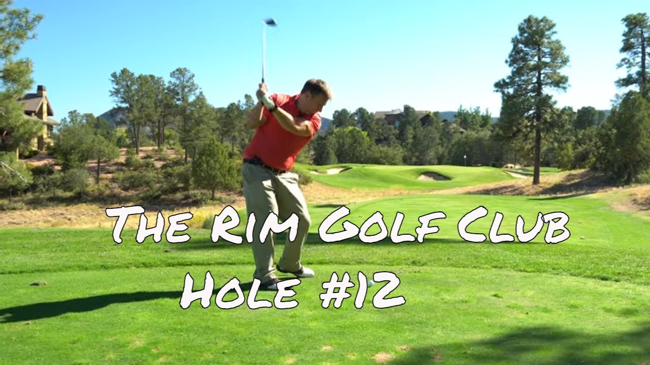 The Rim Club Hole #12 - DRONE TOUR WITH PRO TIPS - YouTube