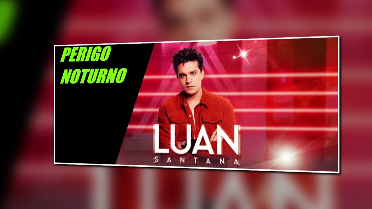 Luan Santana - Perigo Noturno - (DVD City 2022) - YouTube