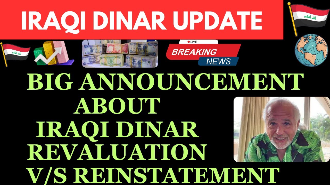 "IRAQI DINAR REVALUATION V/S REINSTATEMENT"/iraqi dinar news today 2024 ...