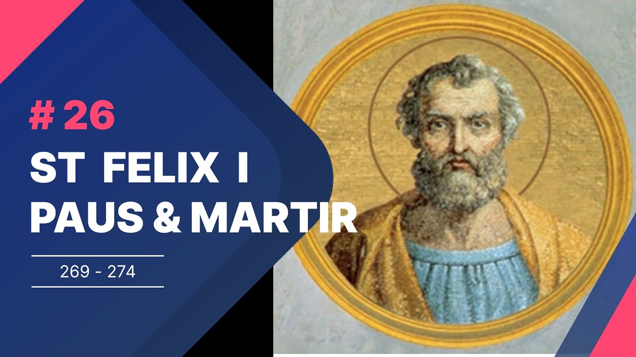 Kisah Inspirasi Iman||St Felix I, Paus, Martir & Pengaku Iman # ...