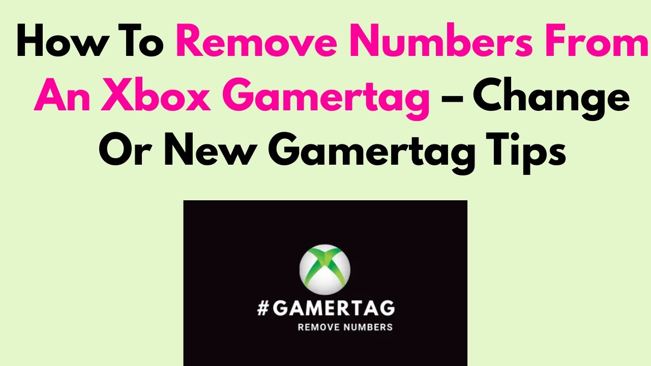 How To Remove Numbers From An Xbox Gamertag – Change Or New Gamertag ...