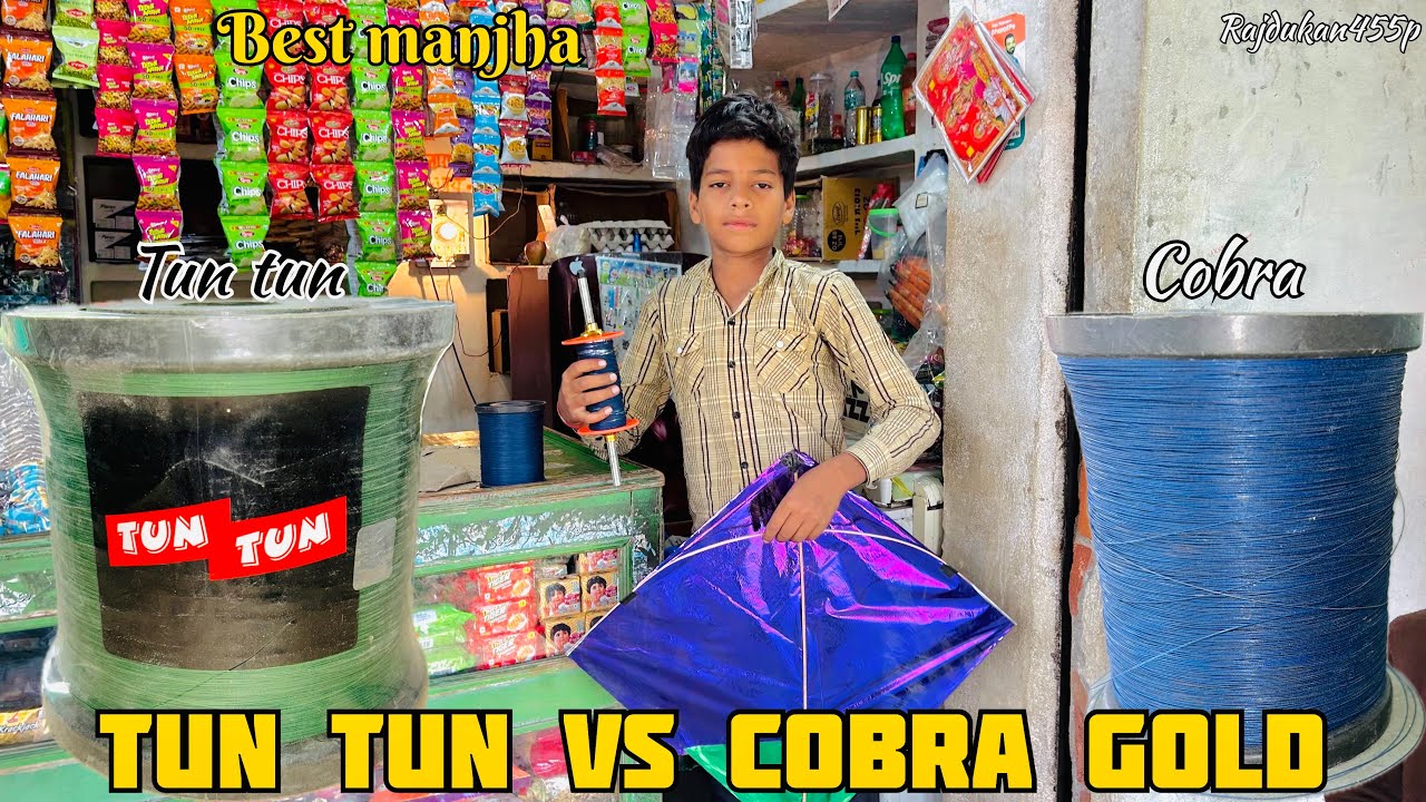 10₹ ka Best manjha tun tun vs cobra gold kon hai best. #manjha #shop # ...