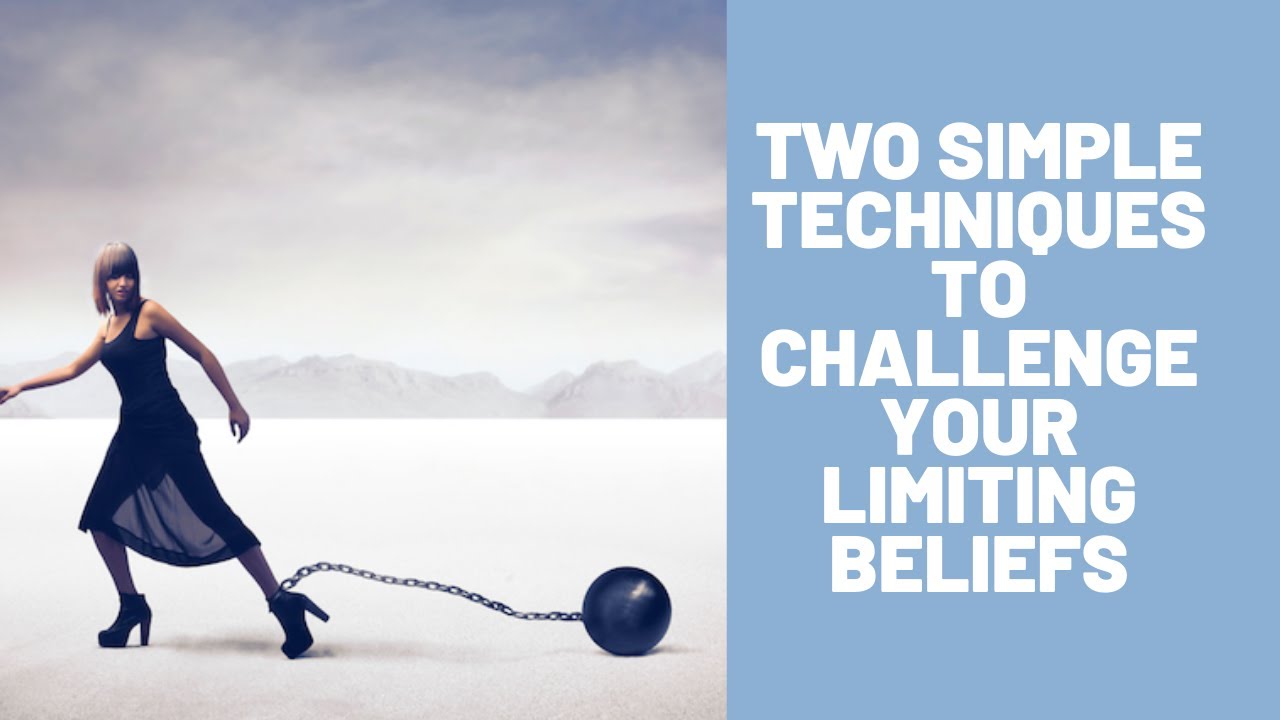Two Simple techniques to challenge your limiting beliefs - YouTube