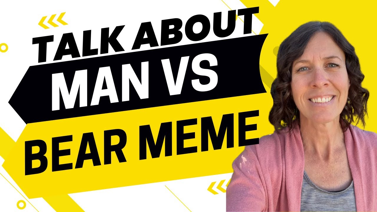 2275 - How to Talk About Man VS Bear Meme - YouTube