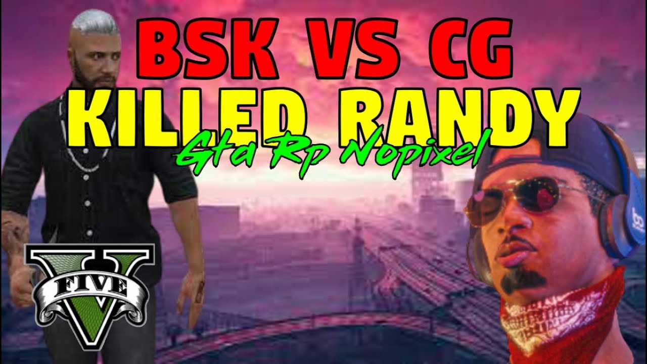 BSK Gang killed Randy Bullet | LAGTVMaximusBlack | GTA RP | NOPIXEL 3.1 ...