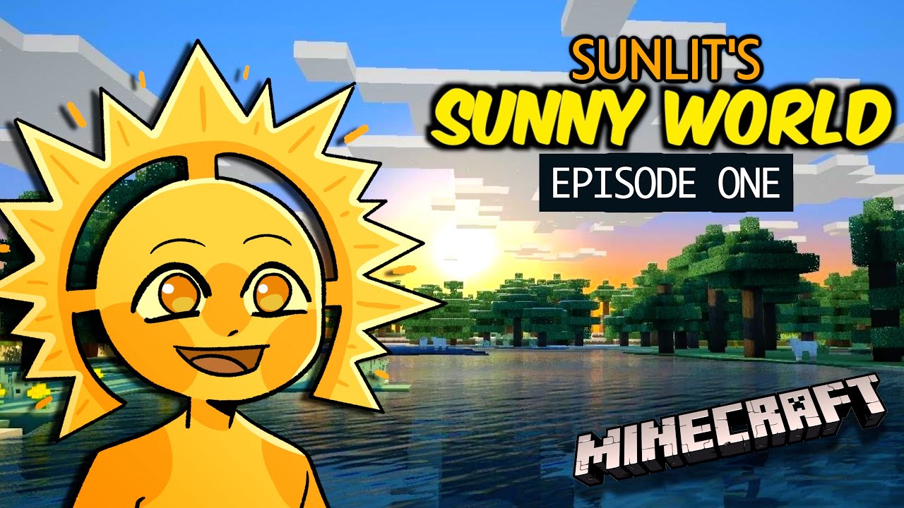 (Minecraft) SUNLIT'S SUNNY WORLD - The Beginning [Episode 1] - YouTube