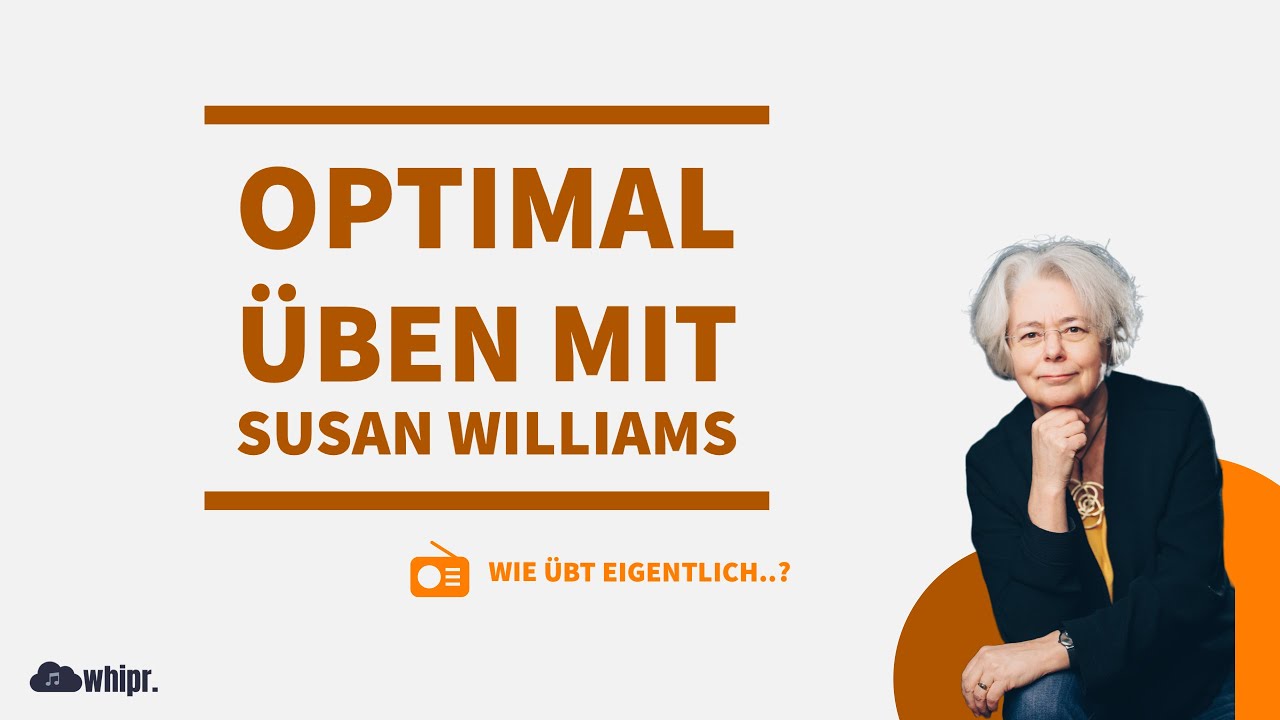 Optimal Üben mit Susan Williams - YouTube