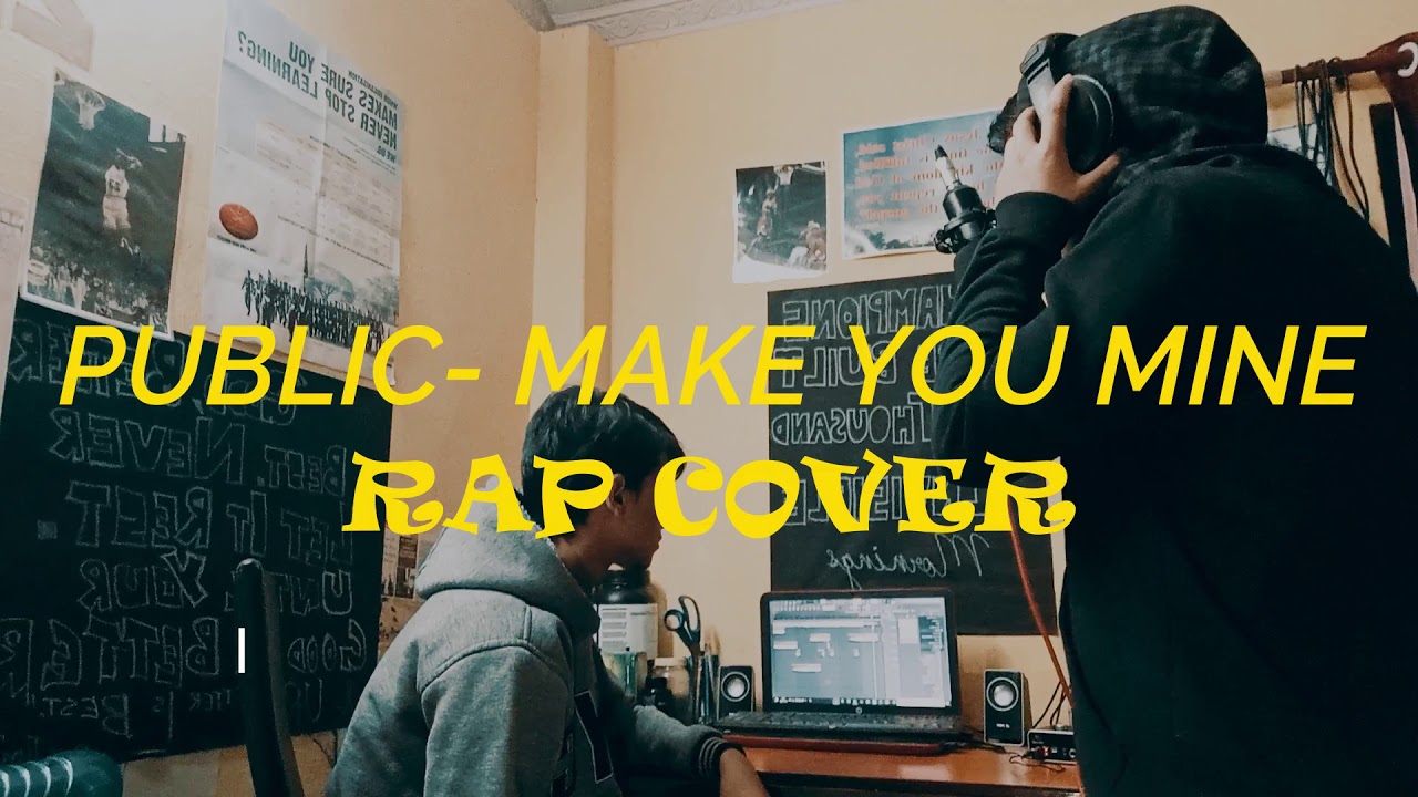PUBLIC -Make you mine [Rap cover by P.DøT & Blessxn] - YouTube