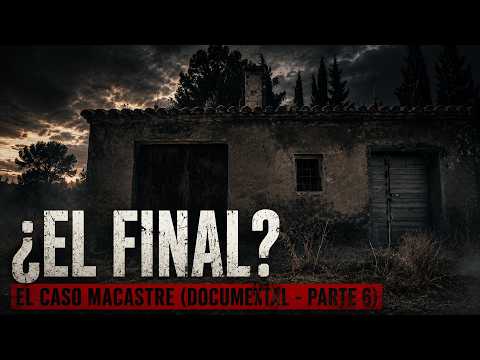 El Caso Macastre - Capítulo 6: La verdad que nunca llegó (Documental)
