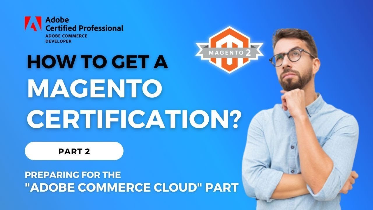 Part 2: How to Prepare and Pass Magento Certification Exams? (with ...