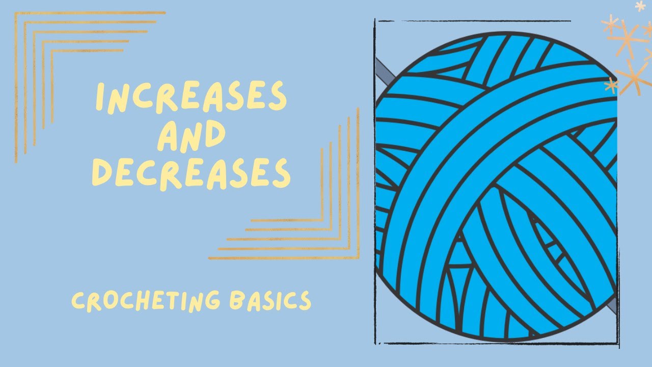Crochet Tutorial: Increases and Decreases - YouTube