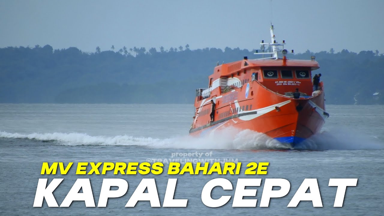 KEDATANGAN KAPAL CEPAT MV Express Bahari 2E di Pelabuhan Manado - YouTube