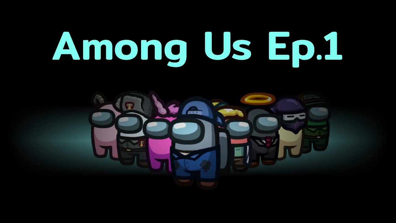Among Us Ep.1 - YouTube