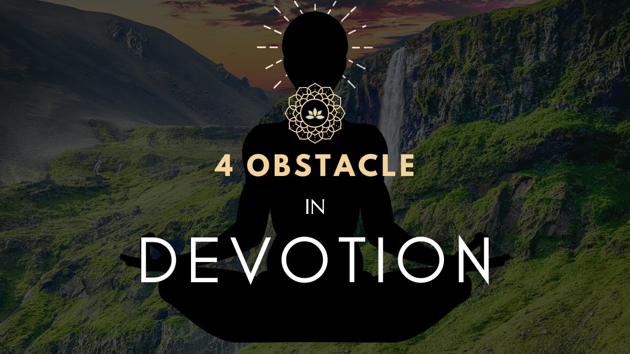 4 Obstacles on Your Spiritual Path || How to Overcome it? || Mastering ...