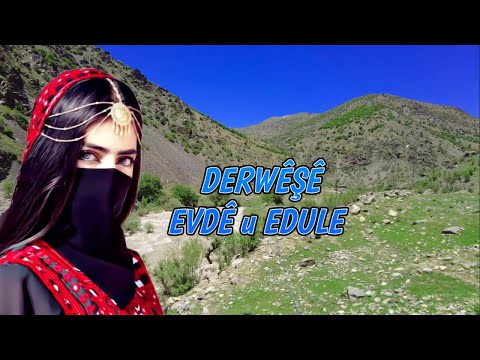 Derweş - Derweşe Evdi u Edule - kürtçe dertli duygulu yürekten okunan Aşk şarkısı