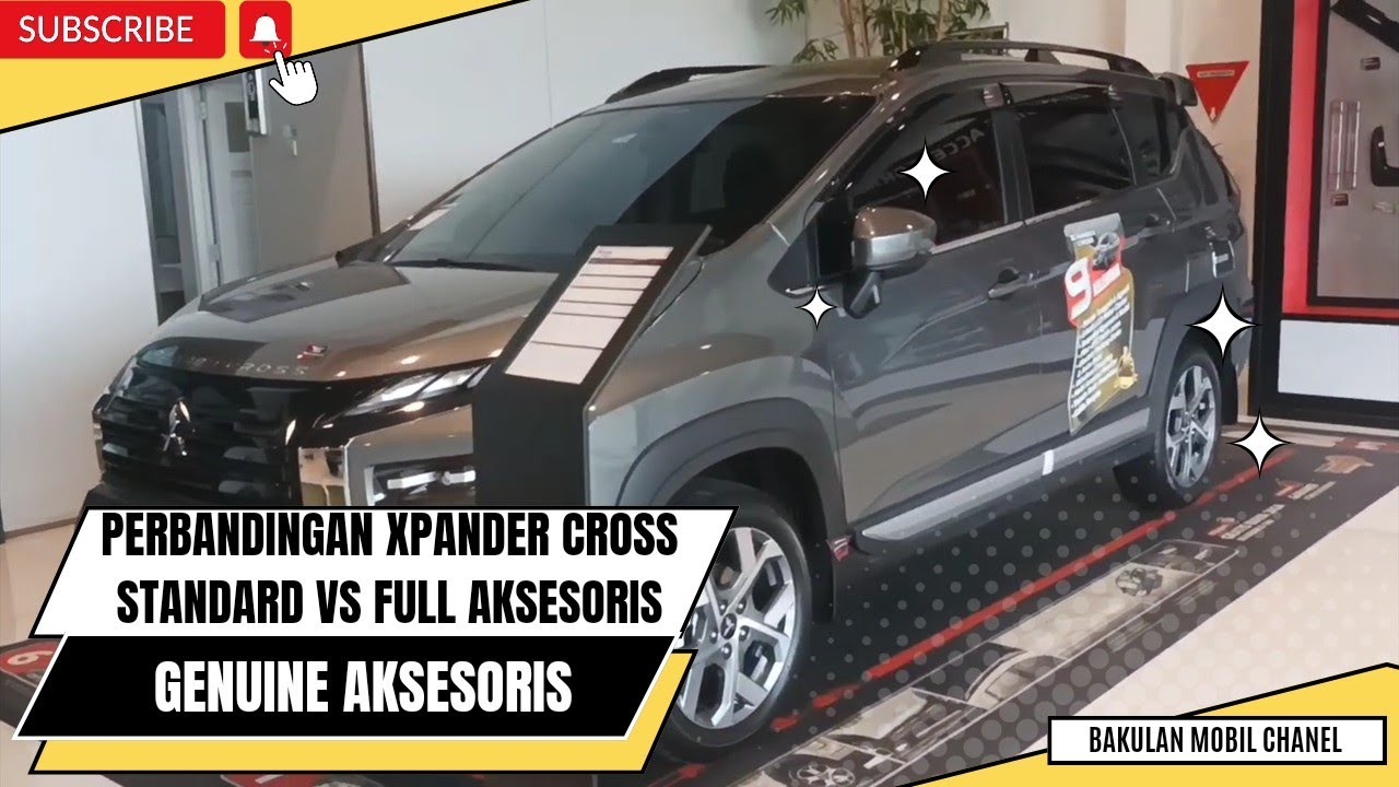 PERBANDINGAN XPANDER CROSS STANDARD DAN FULL AKSESORIS - YouTube