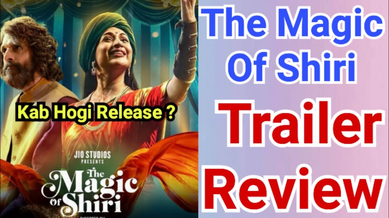 The Magic Of Shiri Trailer Review | Divyanka Tripathi | Jaaved Jaafari ...