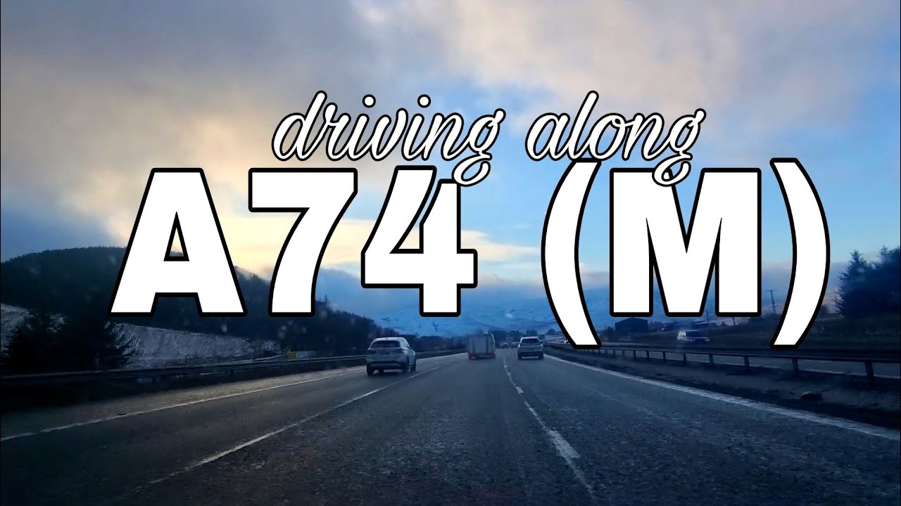 A74 (M) - YouTube