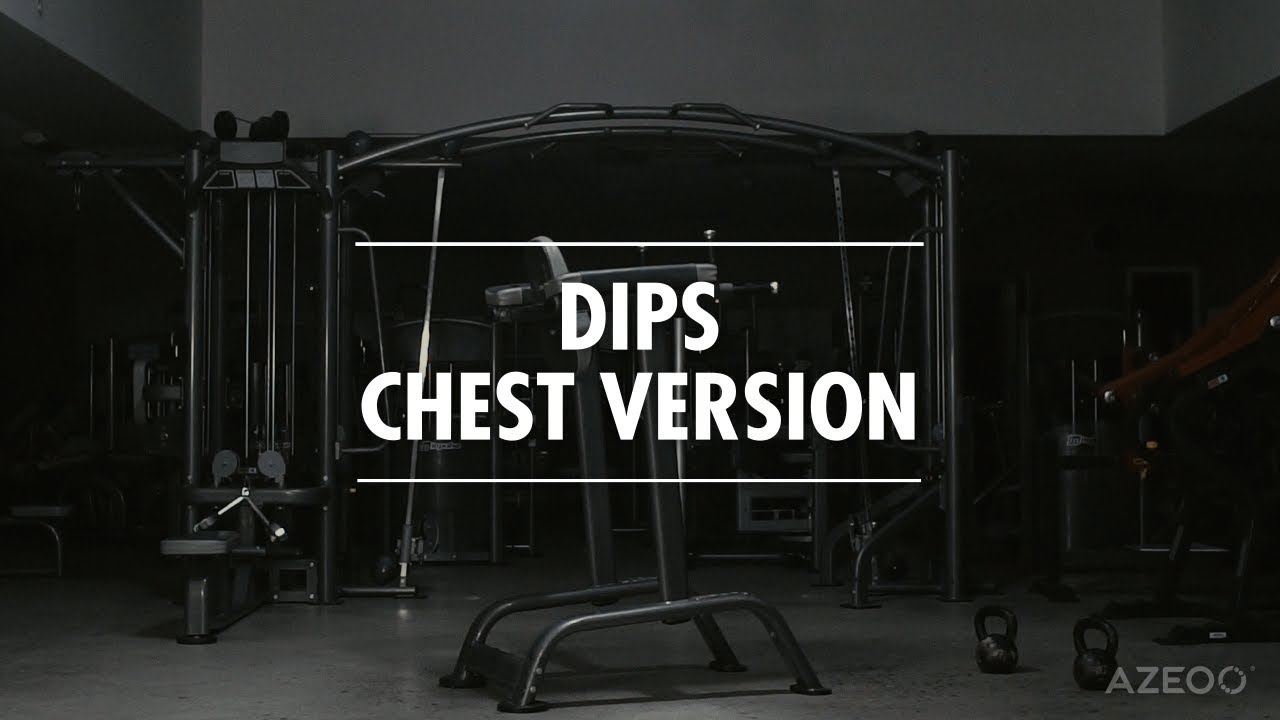 Dips Chest Version - YouTube
